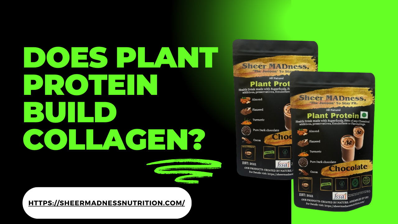 Does plant protein build Collagen? - Sheer MADness